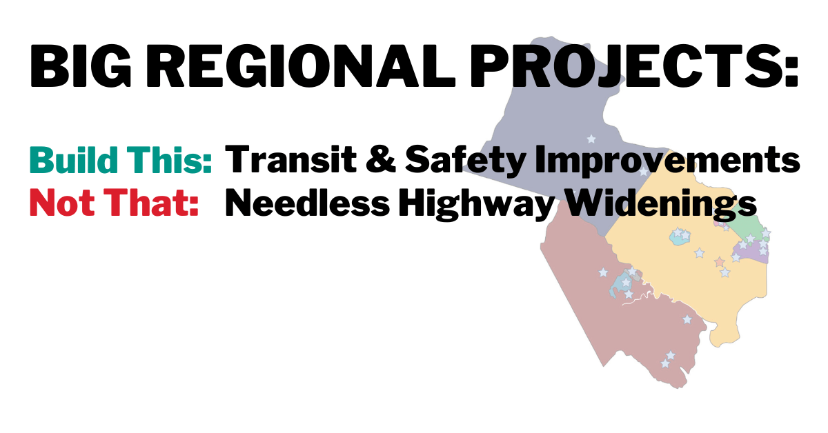 Big Regional Projects: Build This (Transit & Safety Projects), Not That ...