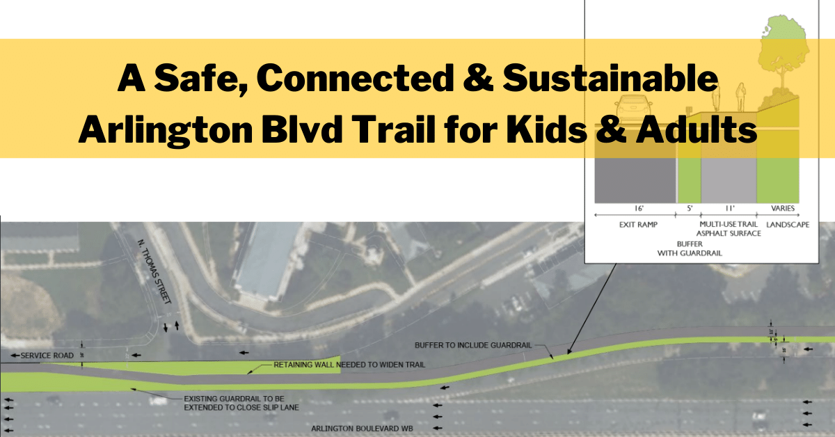 A Safe, Connected & Sustainable Arlington Blvd Trail for Kids & Adults